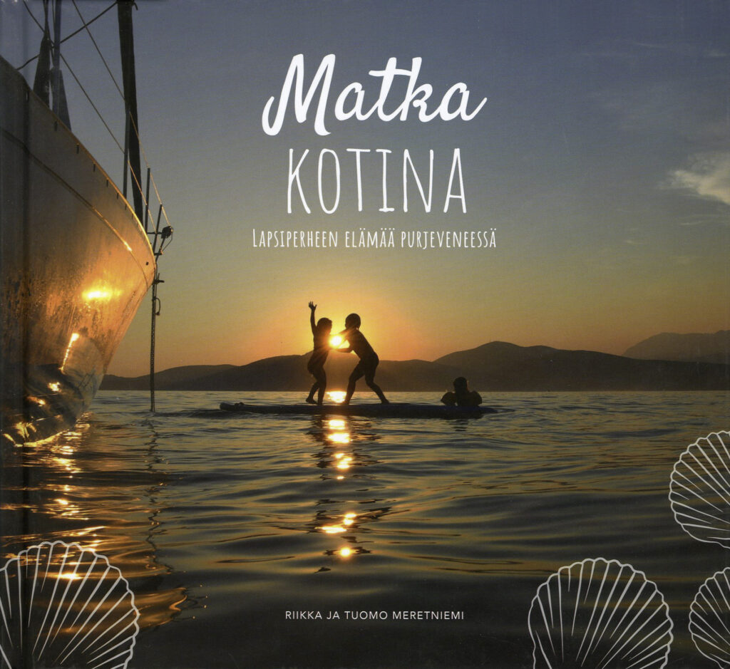 Matka kotina – lapsiperheen elämää purjeveneessä - Kipparilehti.fi